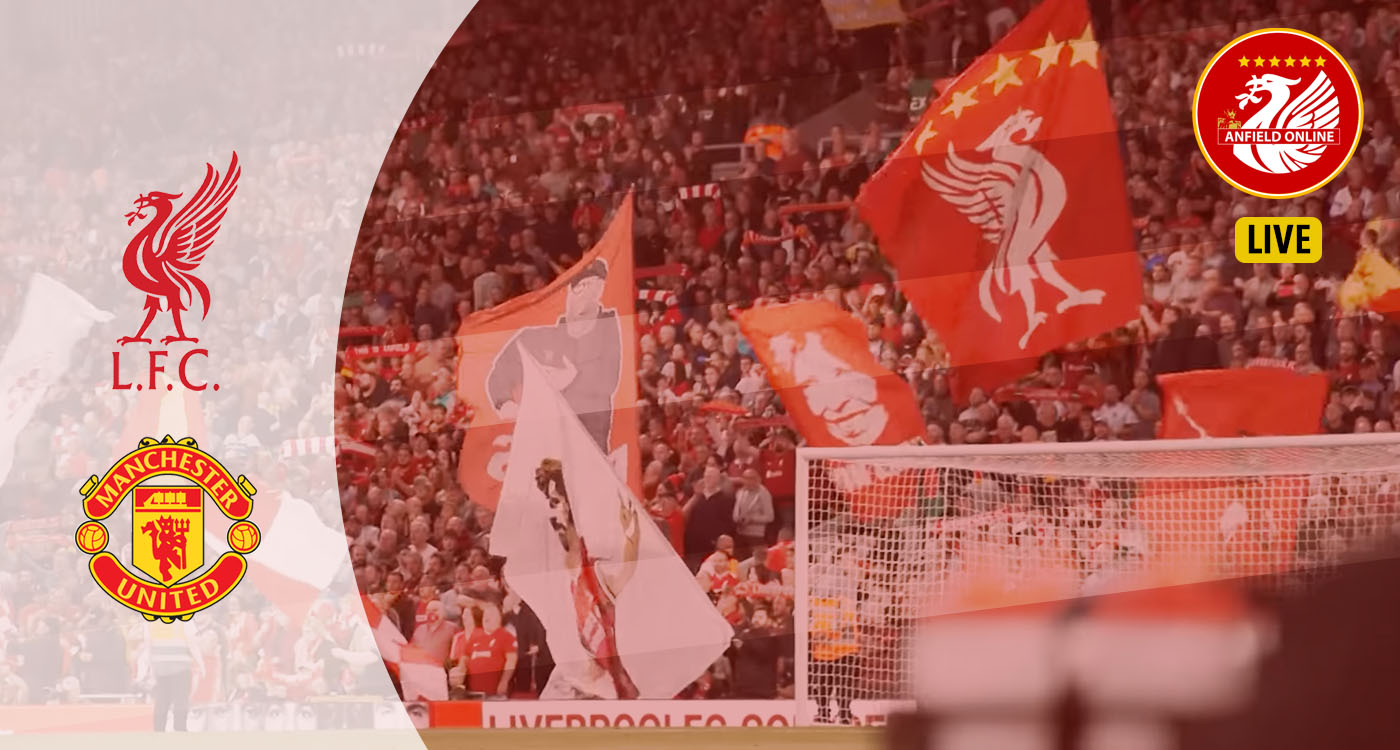 LFC 7 (SEVEN) Man Utd 0 (NIL) - As it happened - Anfield Online